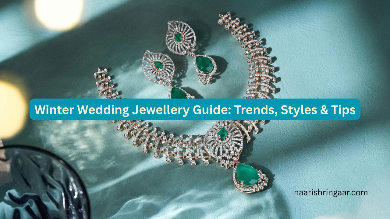 Winter Wedding Jewellery Guide: Trends, Styles & Tips